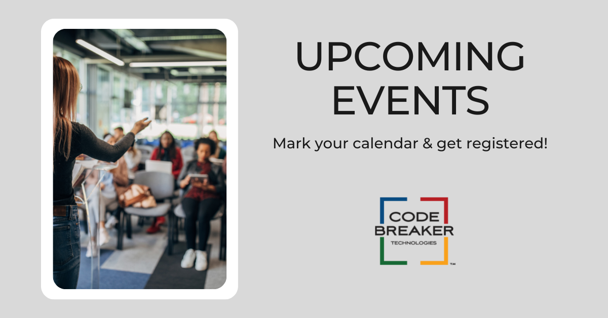 Upcoming Events at Codebreaker Tech – Codebreaker Technologies, LLC.